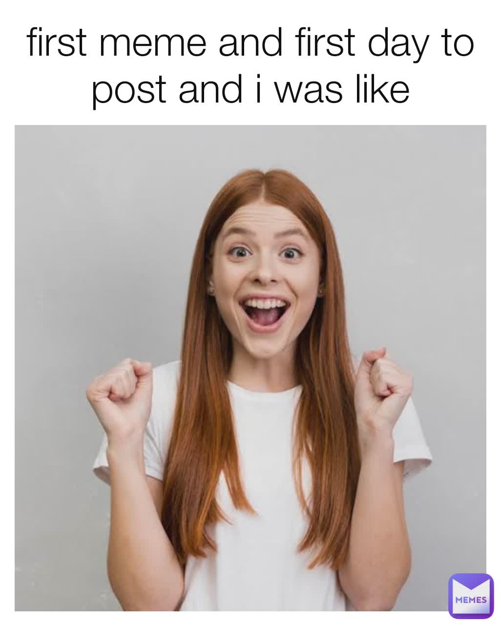 first meme and first day to post and i was like | @Bhavana13 | Memes