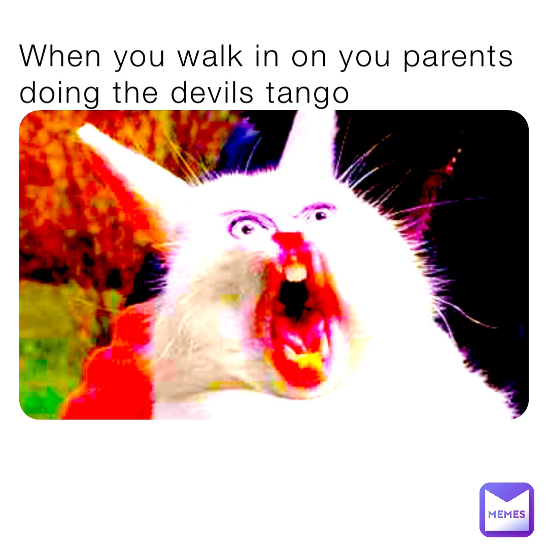 When you walk in on you parents doing the devils tango | @tvtime | Memes
