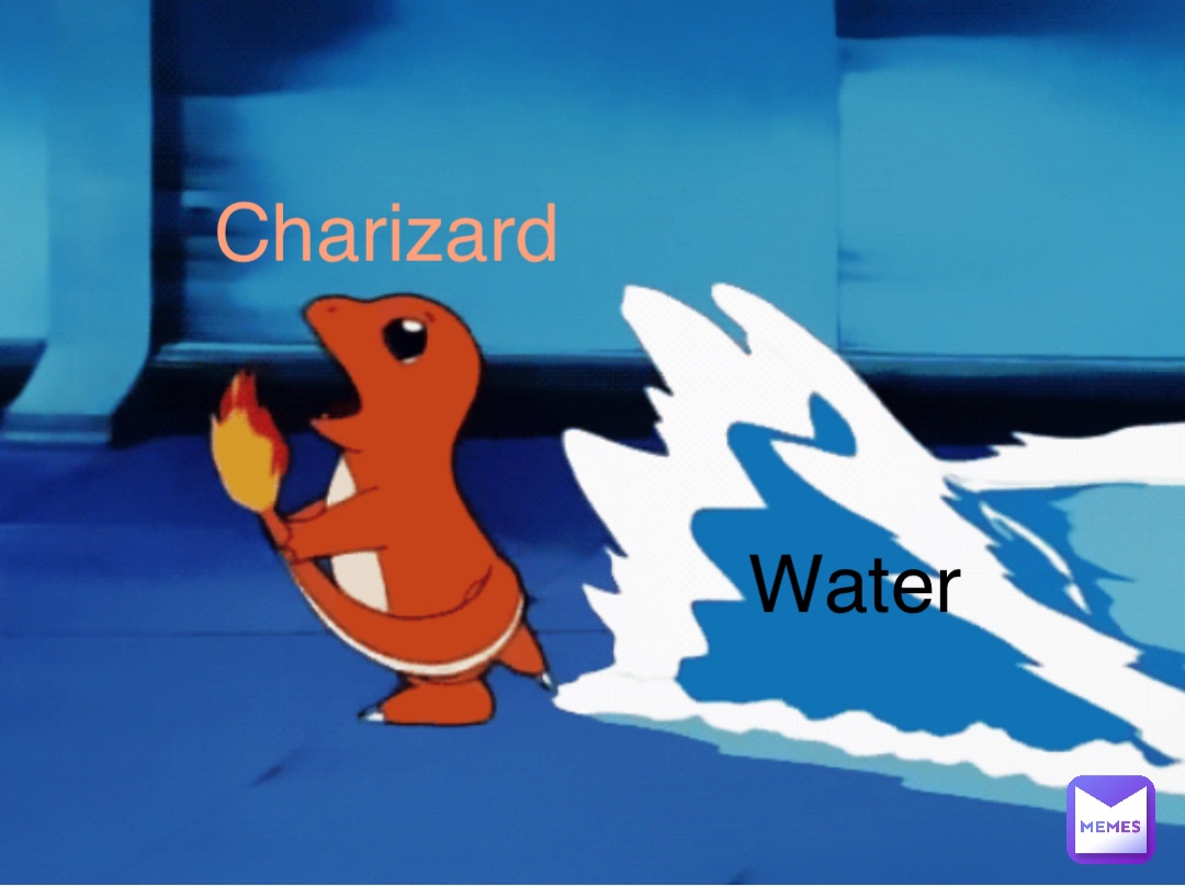 Charizard Water | @AttentionSoldiers | Memes
