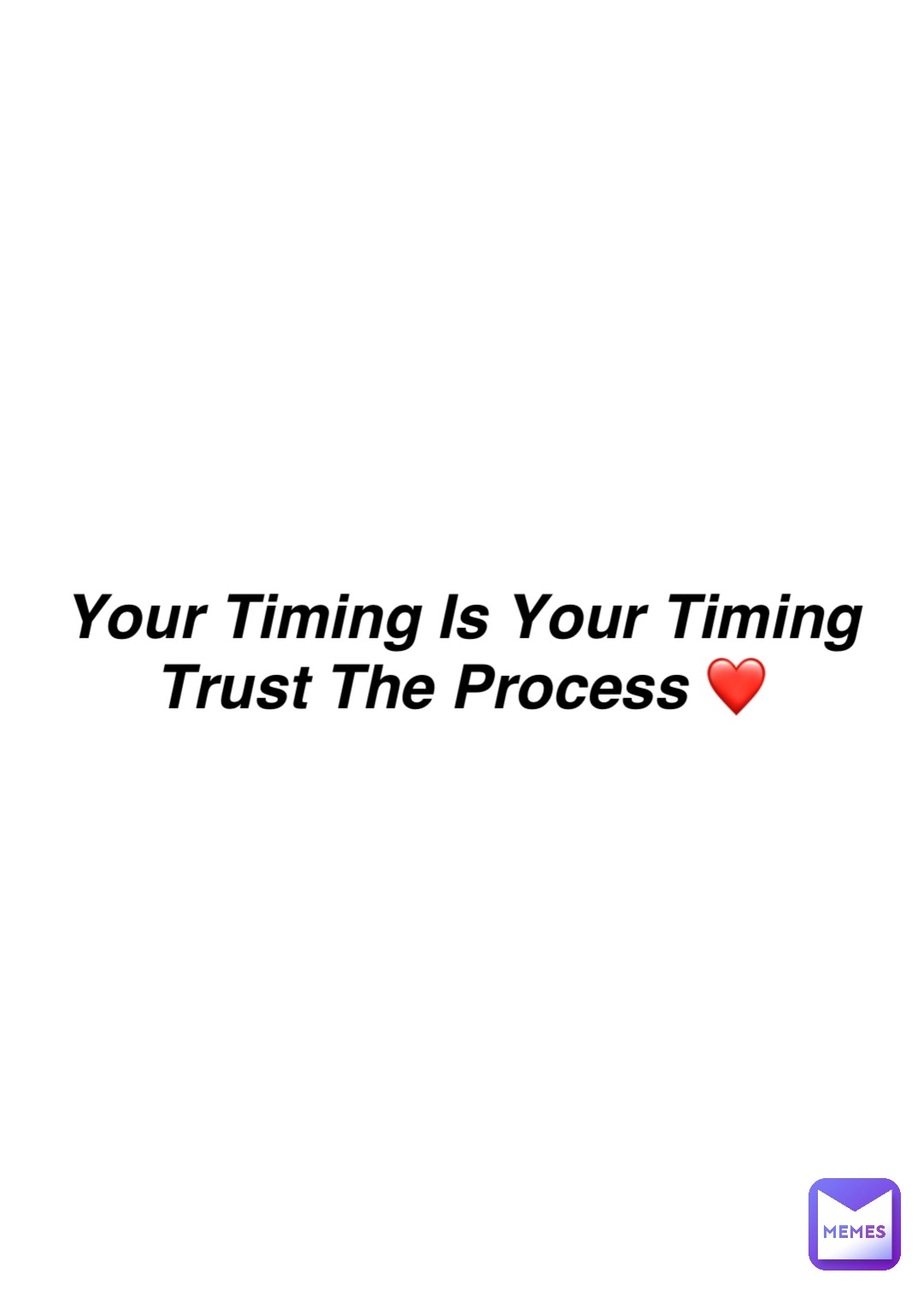 Double tap to edit Your Timing Is Your Timing Trust The Process ️ ...
