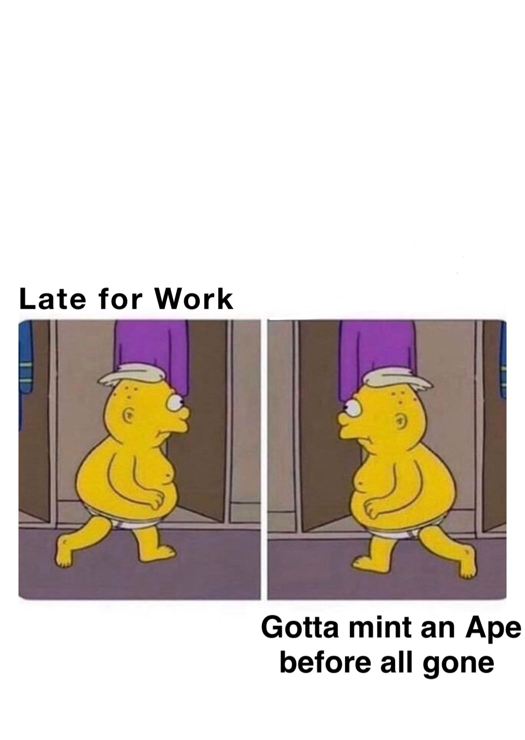 Late for Work Gotta mint an Ape before all gone | @7hpjzcjmn4 | Memes