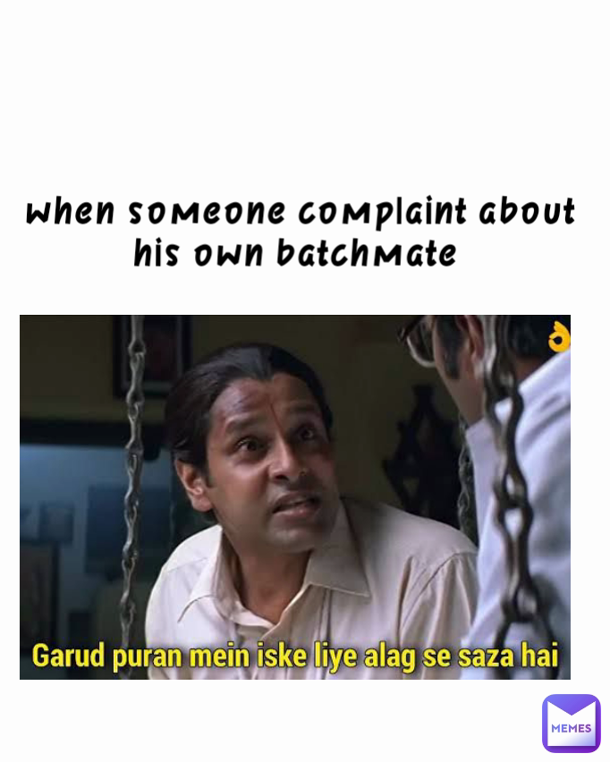 when someone complaint about his own batchmate | @_medico__meme_ | Memes