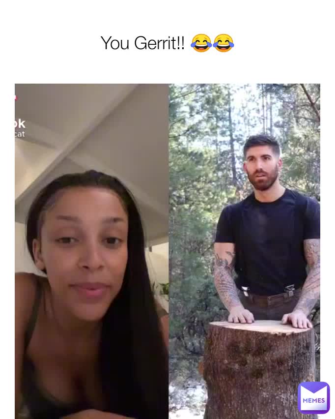 You Gerrit!! 😂😂 | @rutog0447 | Memes