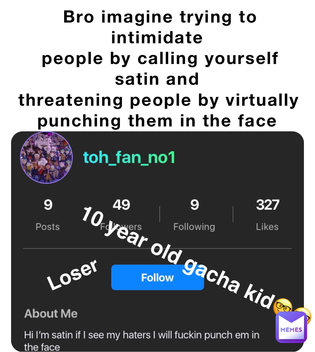 Bro imagine trying to intimidate people by calling yourself satin and ... Bro imagine trying to intimidate people by calling yourself satin and ...