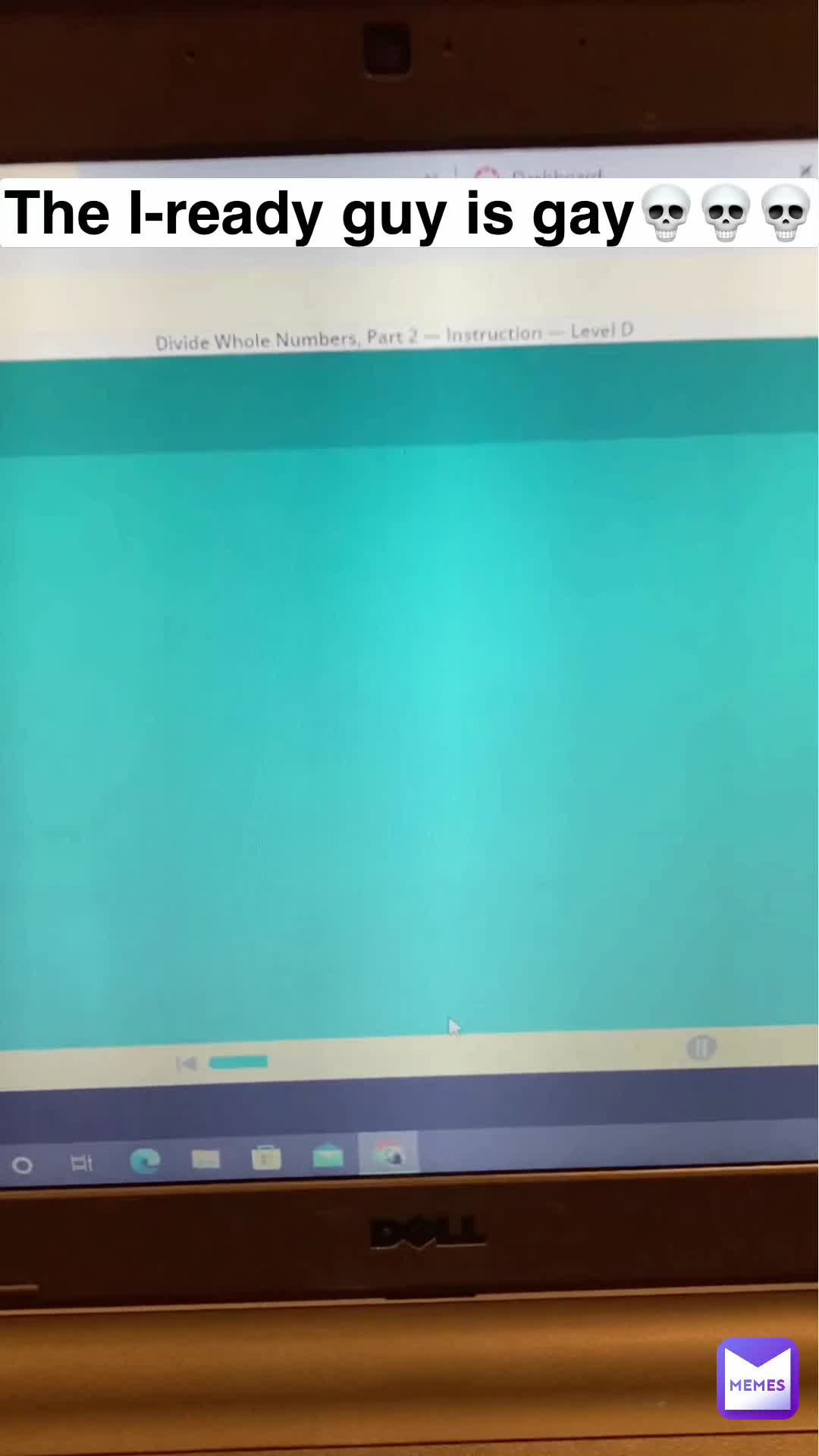 The I-ready guy is gay💀💀💀 | @StupidMemesstudios | Memes