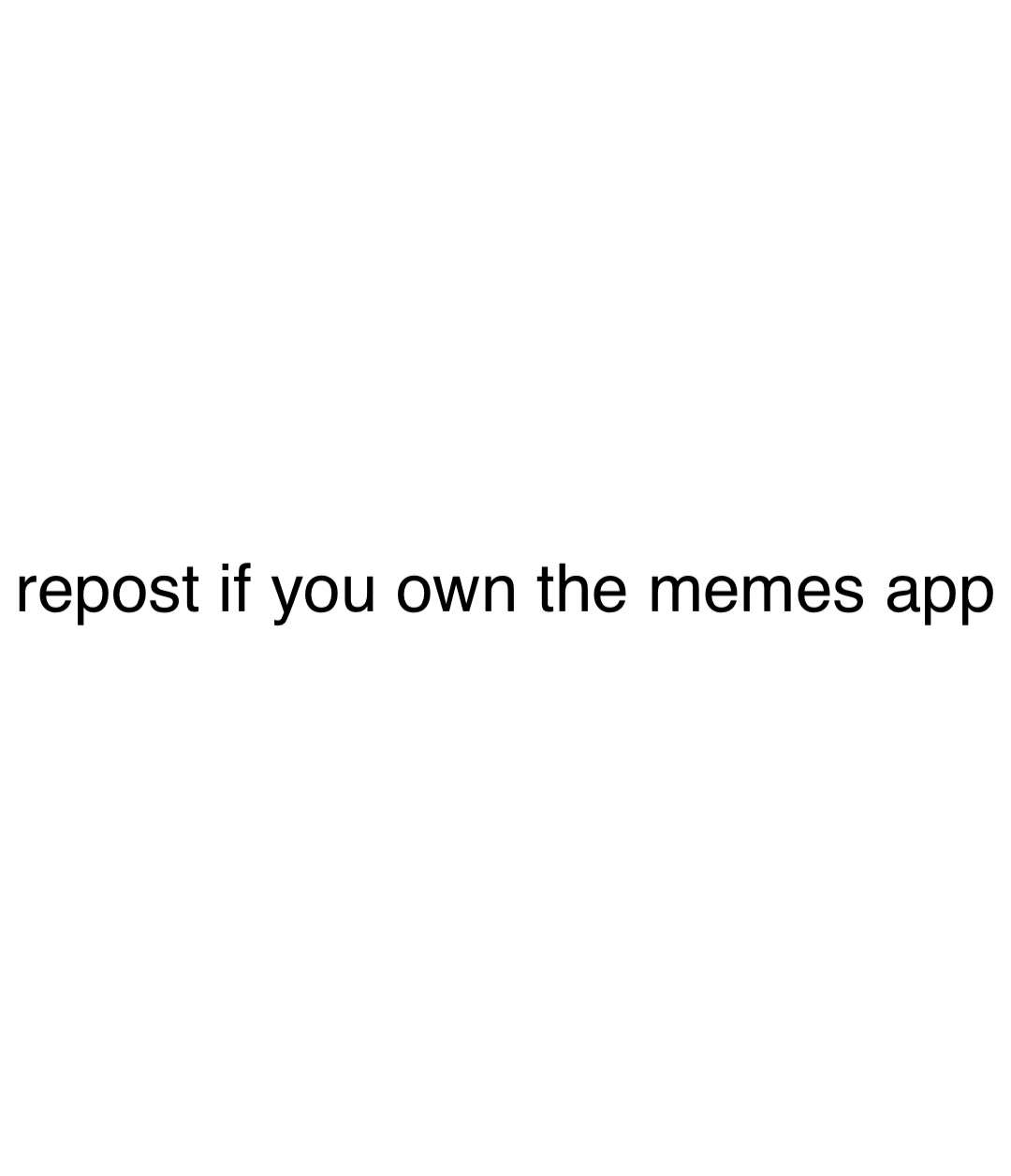 Double tap to edit repost if you own the memes app | @Liv_pnw | Memes
