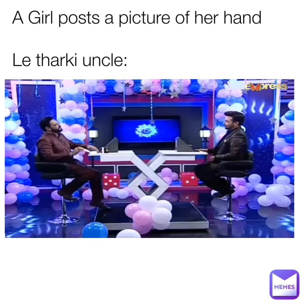 A Girl posts a picture of her hand Le tharki uncle: | @ultimate123 | Memes