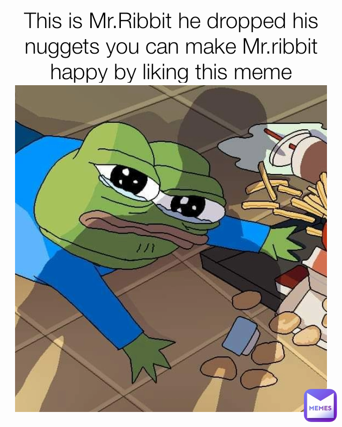 This is Mr.Ribbit he dropped his nuggets you can make Mr.ribbit happy ...