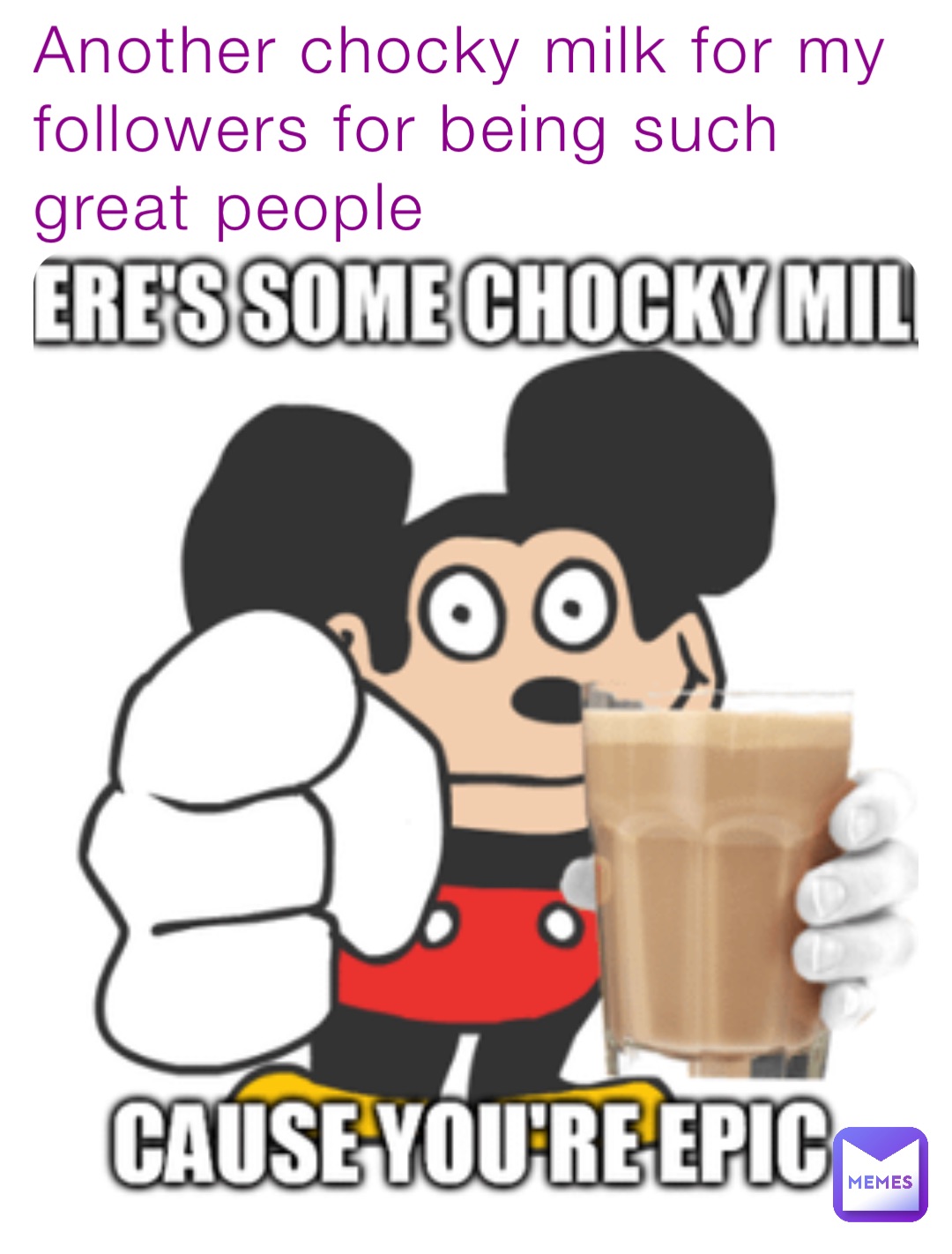 Another chocky milk for my followers for being such great people ...