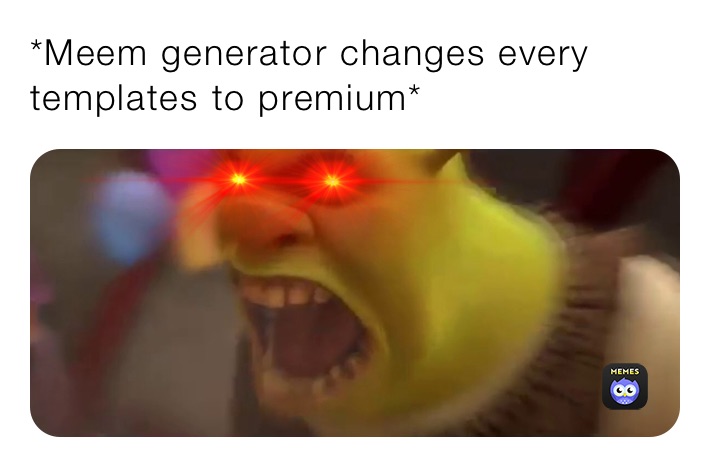 *Meem generator changes every templates to premium* | @zanzik_ben | Memes