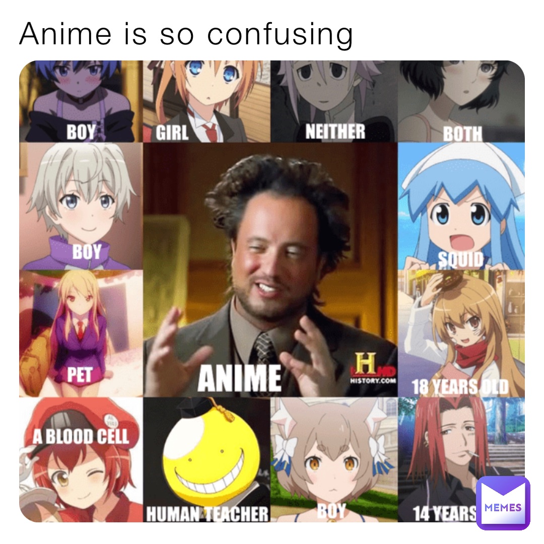 Anime is so confusing | @queenofmeme_18383 | Memes