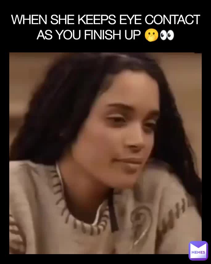 WHEN SHE KEEPS EYE CONTACT AS YOU FINISH UP 🫢👀 | @kaybeeoneup1 | Memes
