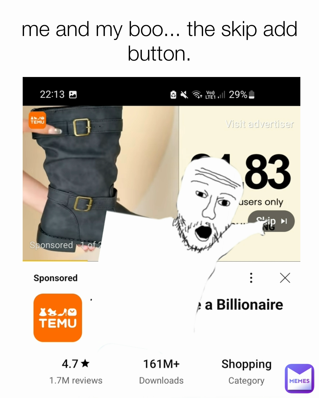 me and my boo... the skip add button. | @KweenLC | Memes