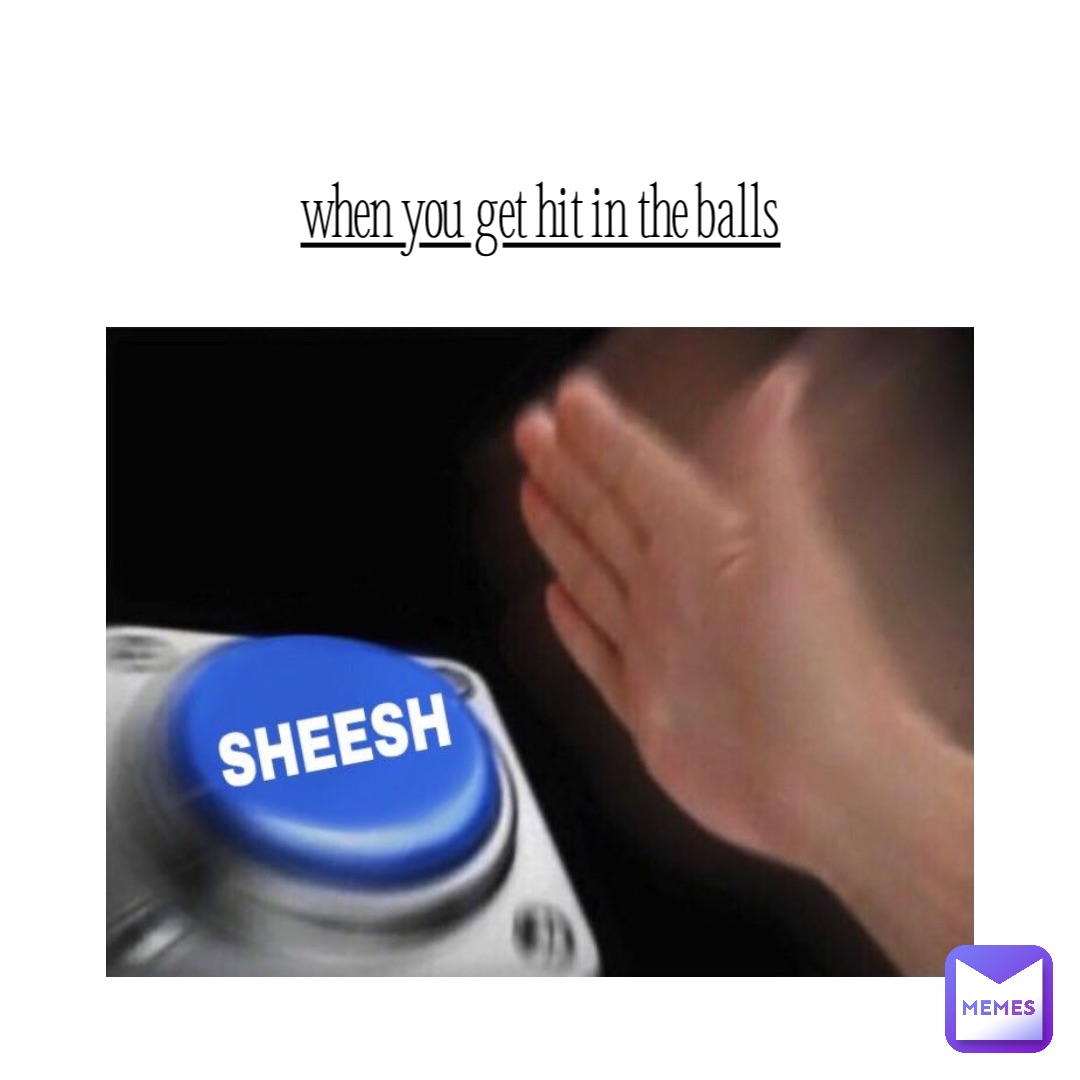 when you get hit in the balls | @its_ya_boy111611 | Memes