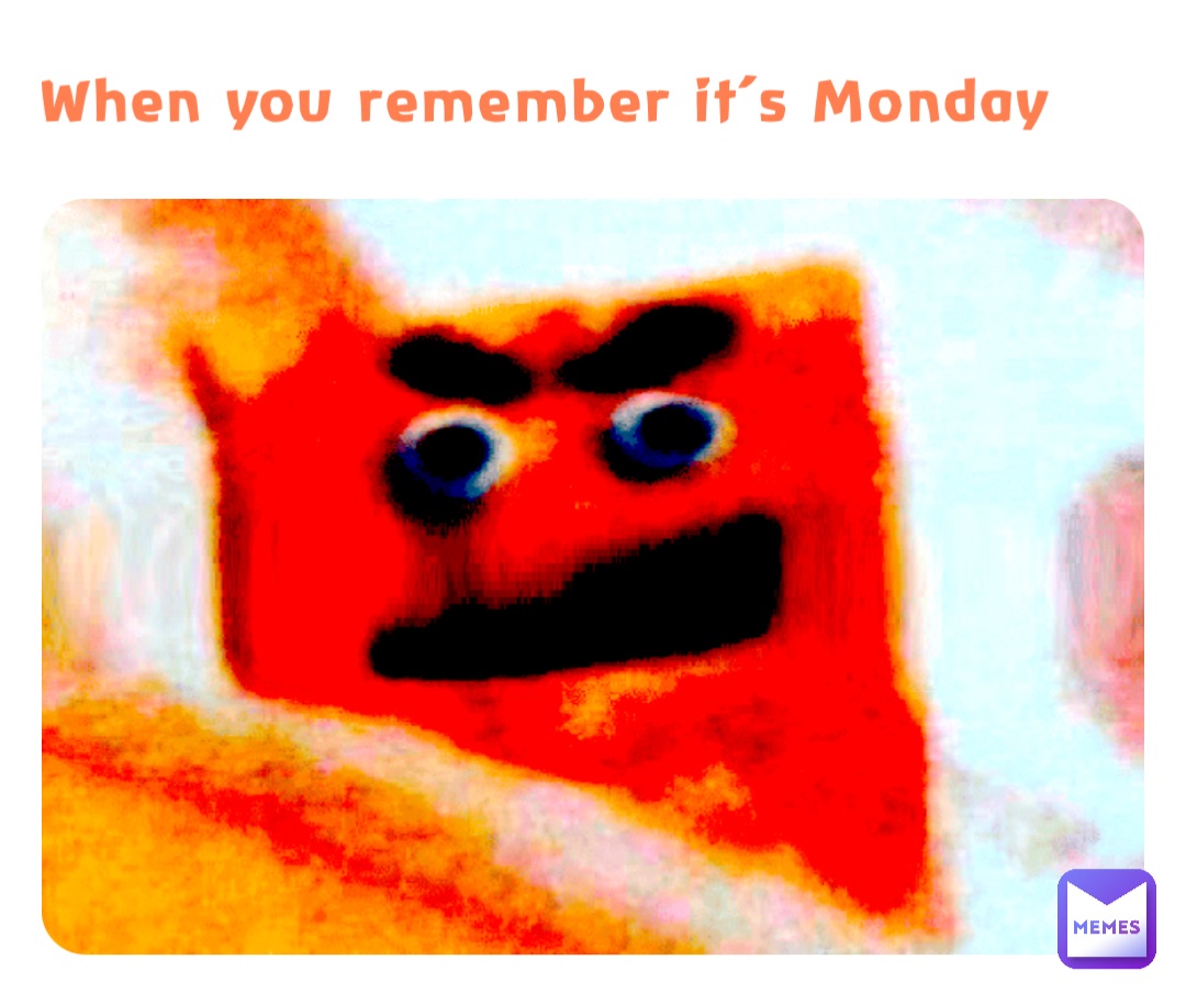 When you remember it’s Monday | @Frost_Wolf | Memes