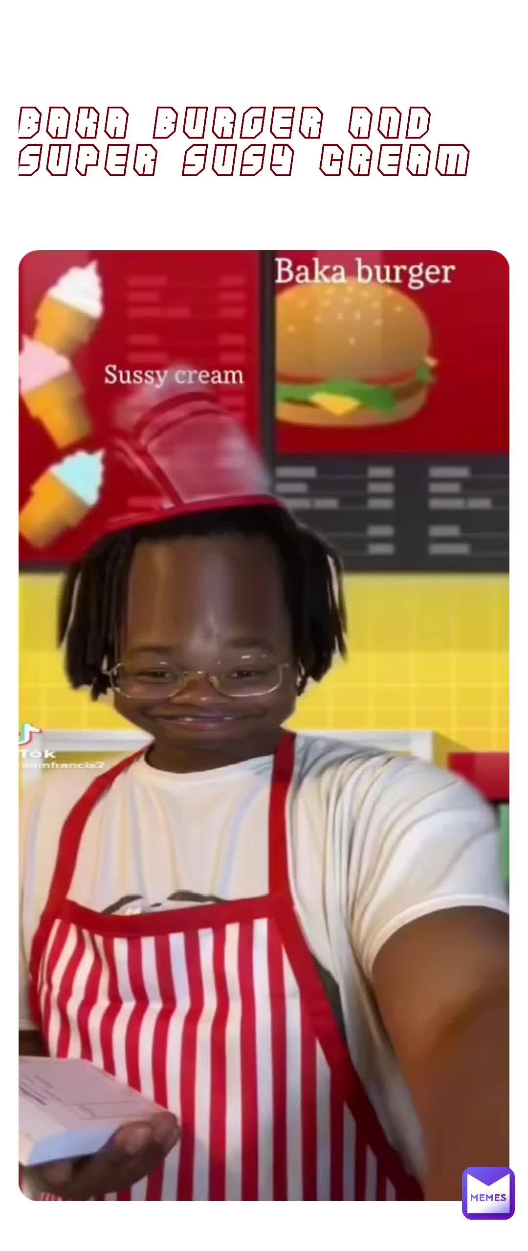 Baka Burger and super susy cream | @Frost_Wolf | Memes