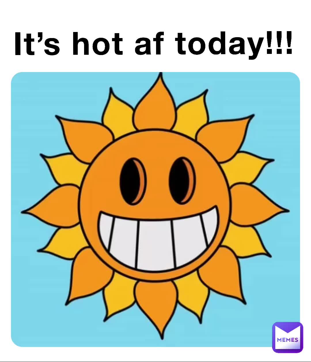 It’s hot af today!!! | @trill35will | Memes