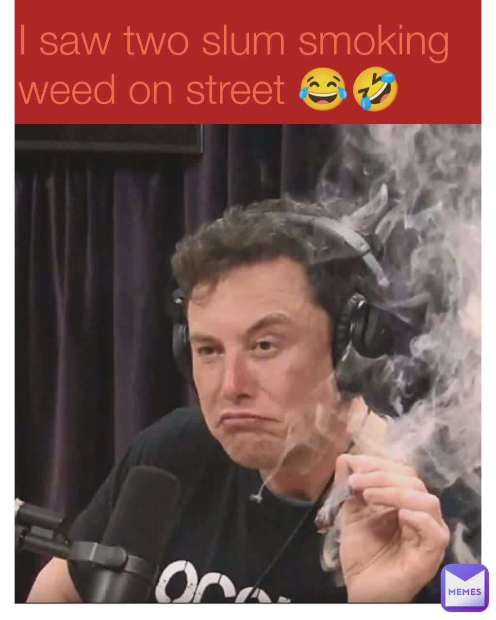 I saw two slum smoking weed on street 😂🤣 | @reverseego | Memes