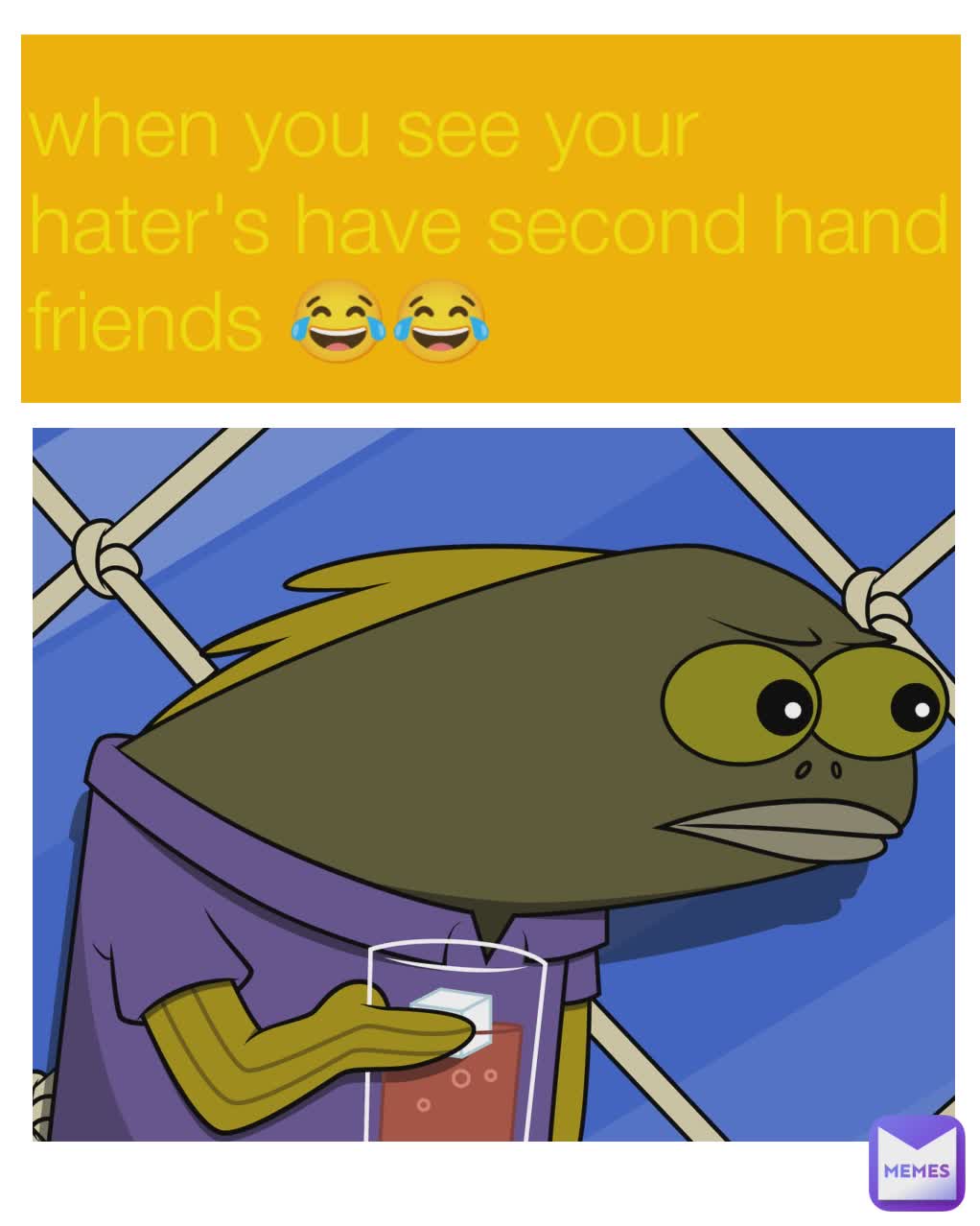 when you see your hater's have second hand friends 😂😂 | @reverseego | Memes