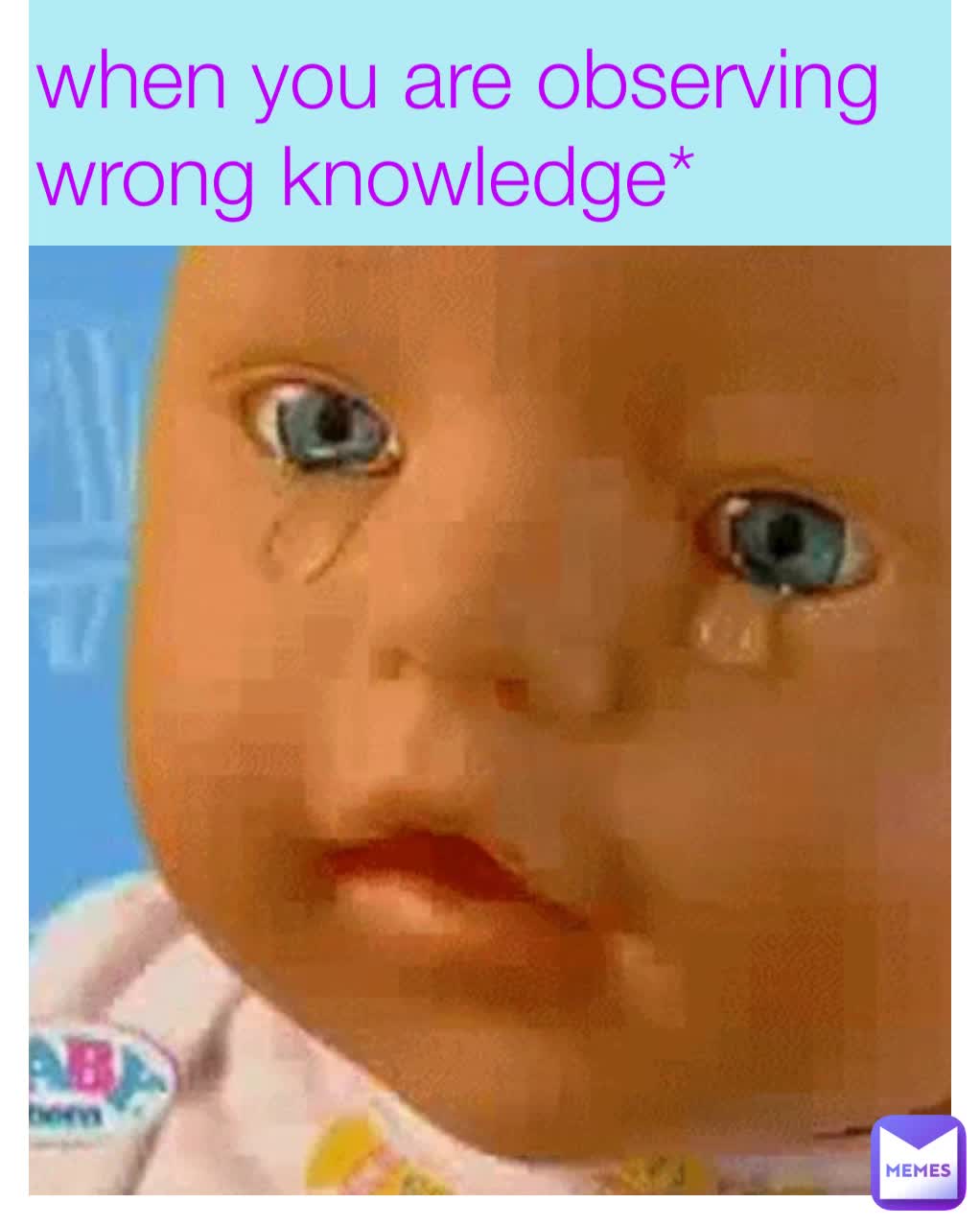 when you are observing wrong knowledge* | @reverseego | Memes