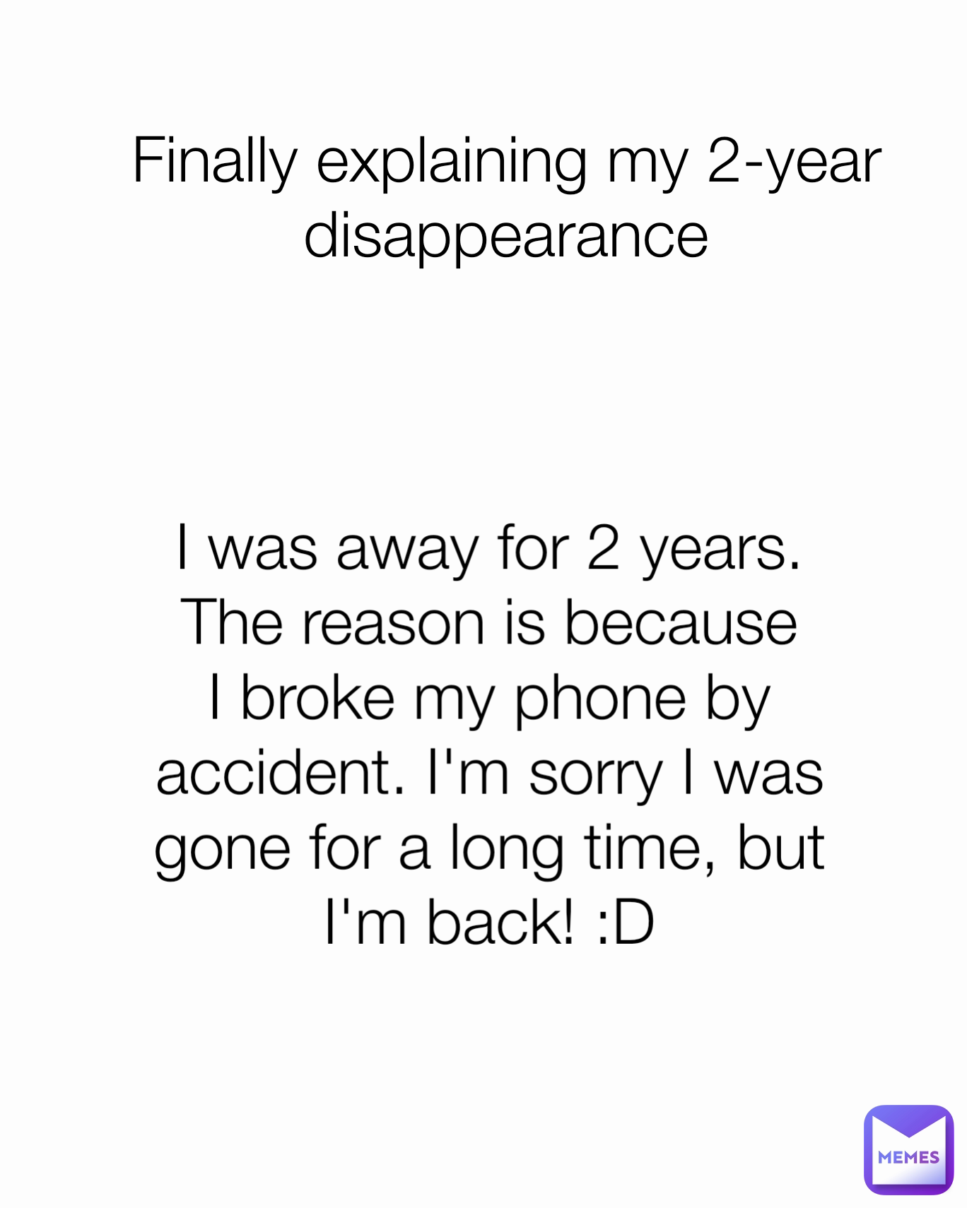 Finally explaining my 2-year disappearance I was away for 2 years. The ...