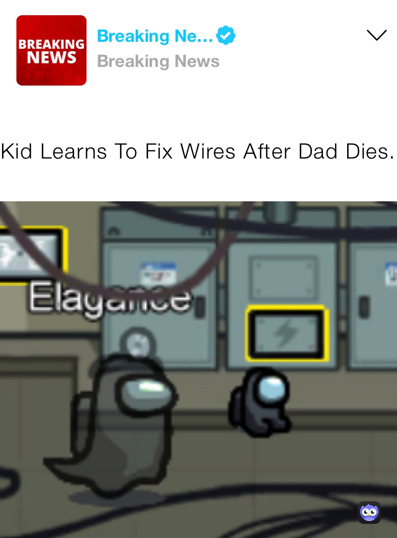 Kid Learns To Fix Wires After Dad Dies. | @GlitchyBoiii | Memes
