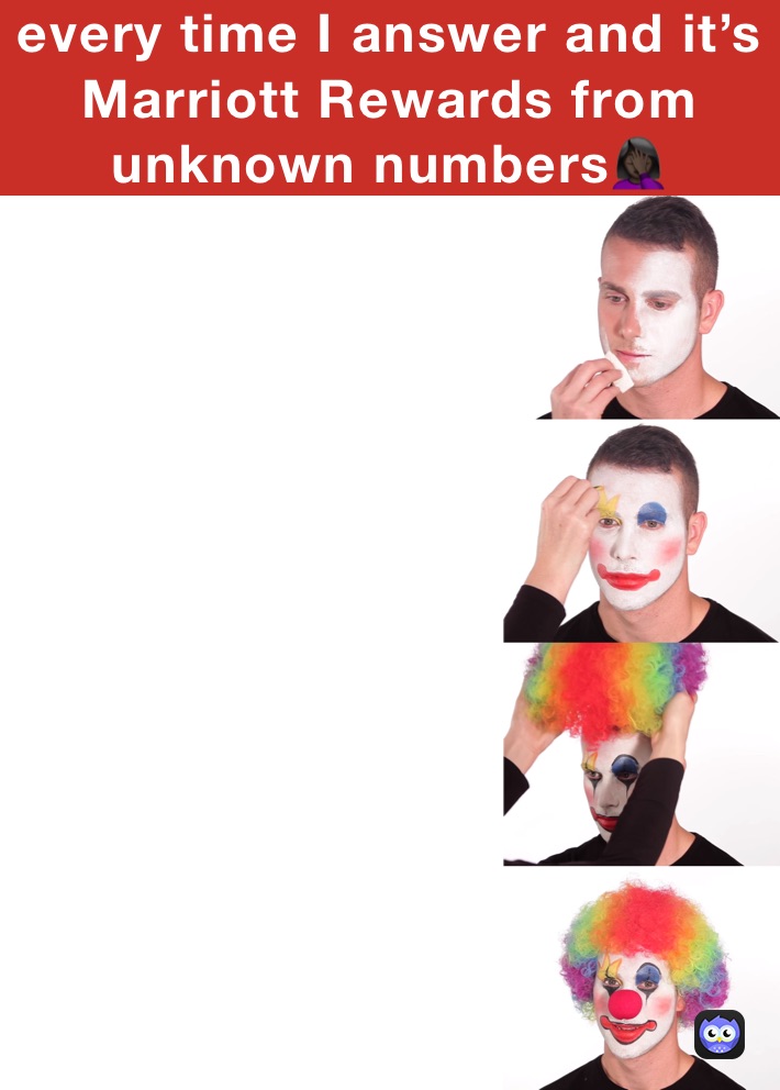 every time I answer and it’s Marriott Rewards from unknown numbers🤦🏿‍♀️ ...
