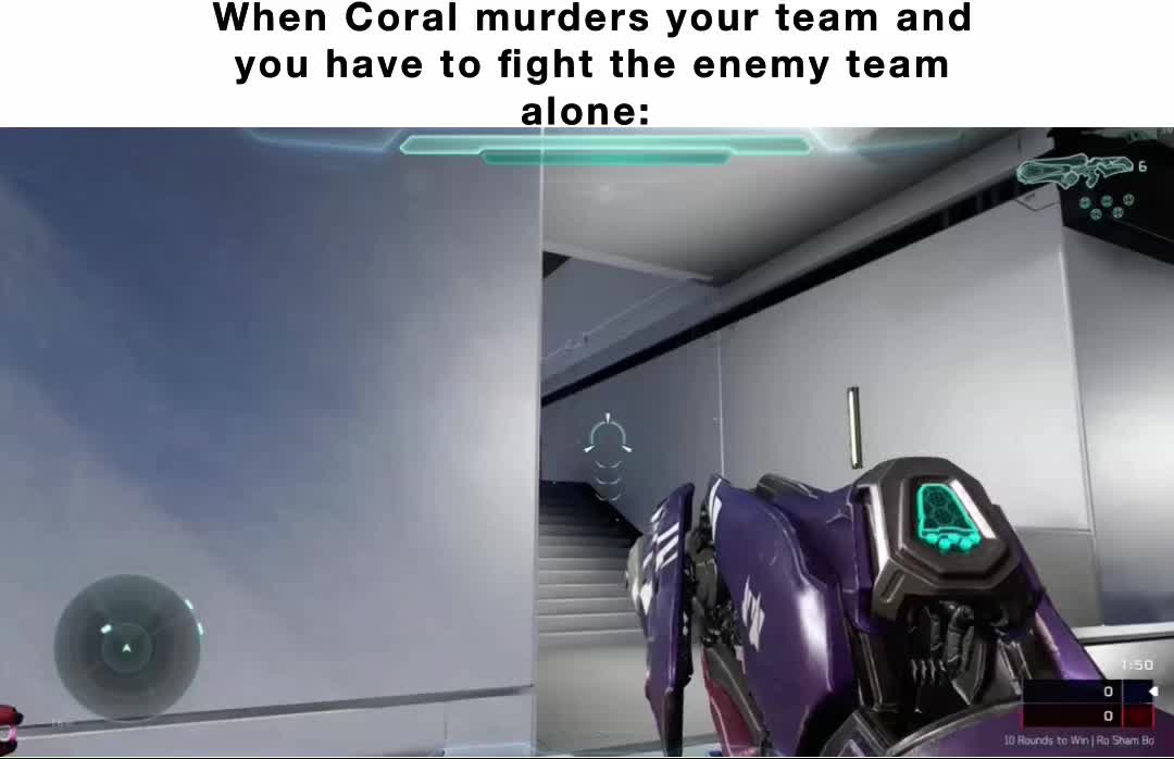 When Coral murders your team and you have to fight the enemy team alone ...