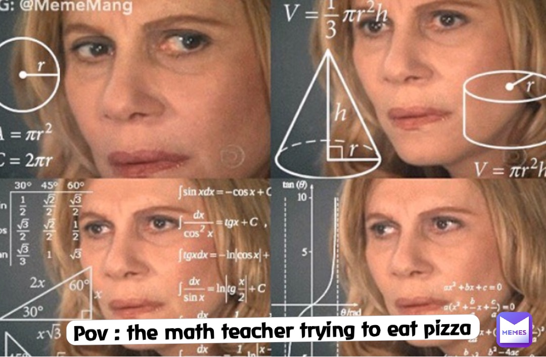 Pov : the math teacher trying to eat pizza | @Akeyro | Memes