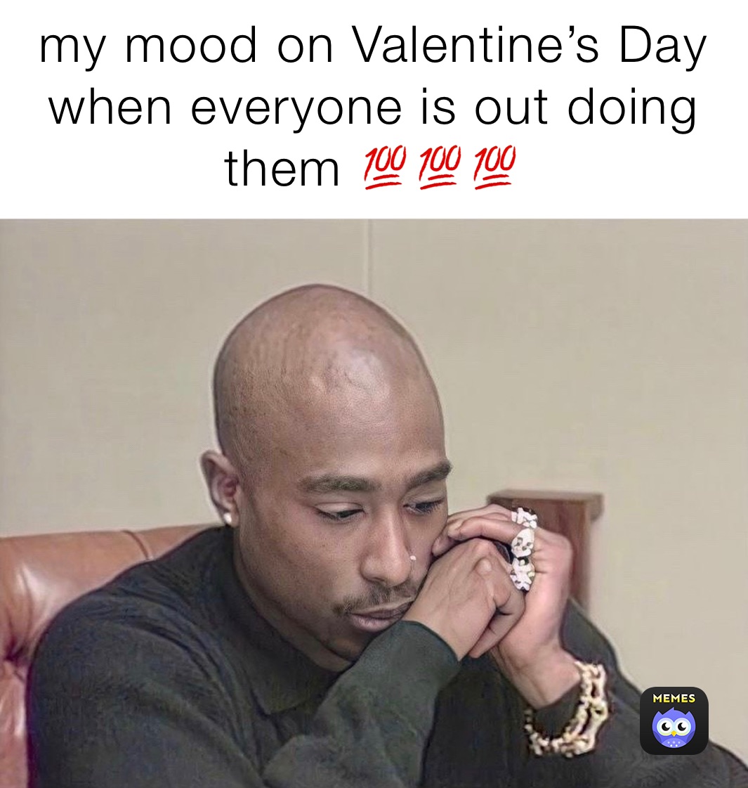 my mood on Valentine’s Day when everyone is out doing them 💯💯💯 ...