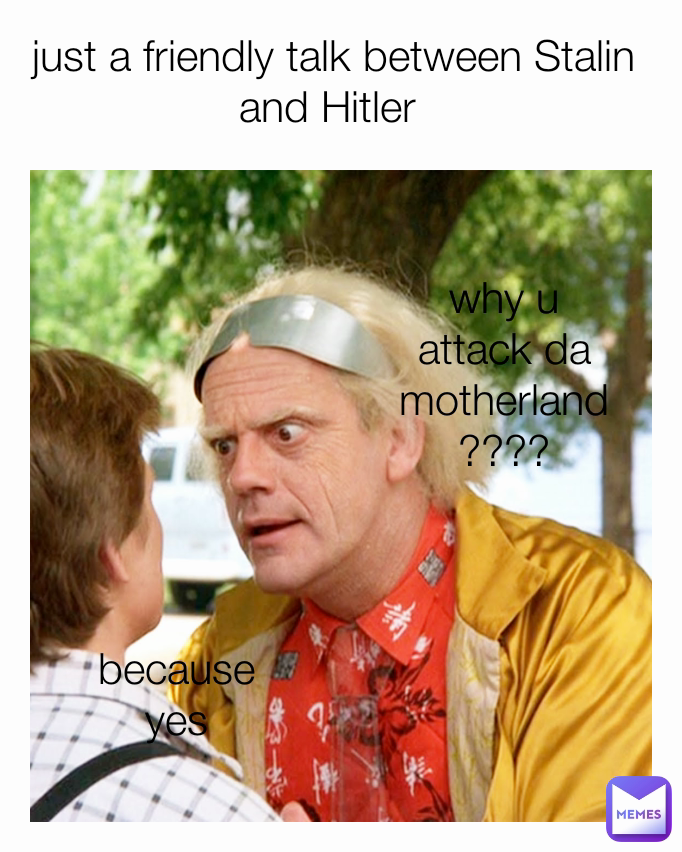 Stalin And Hitler Meme