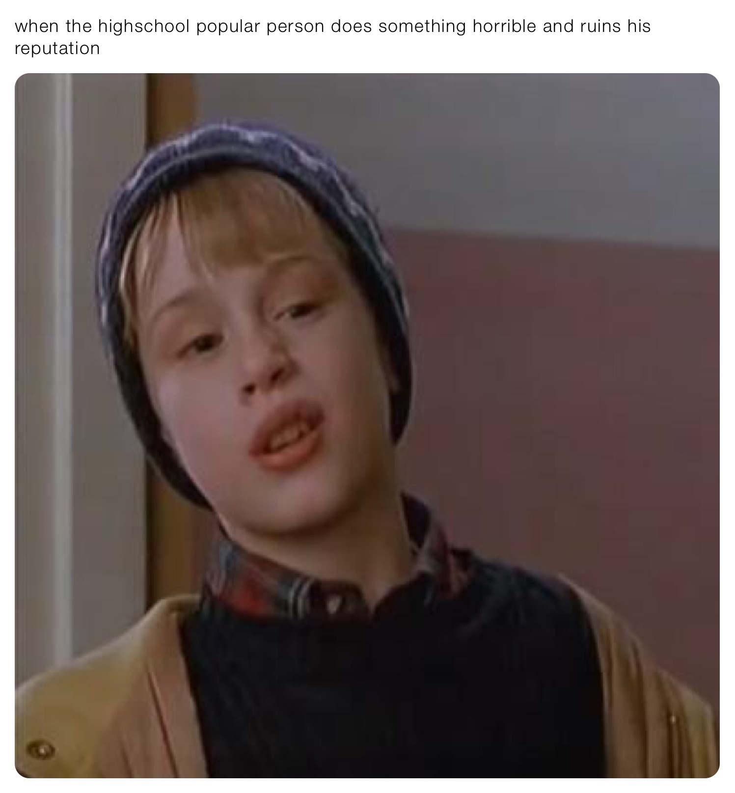 when the highschool popular person does something horrible and ruins ...