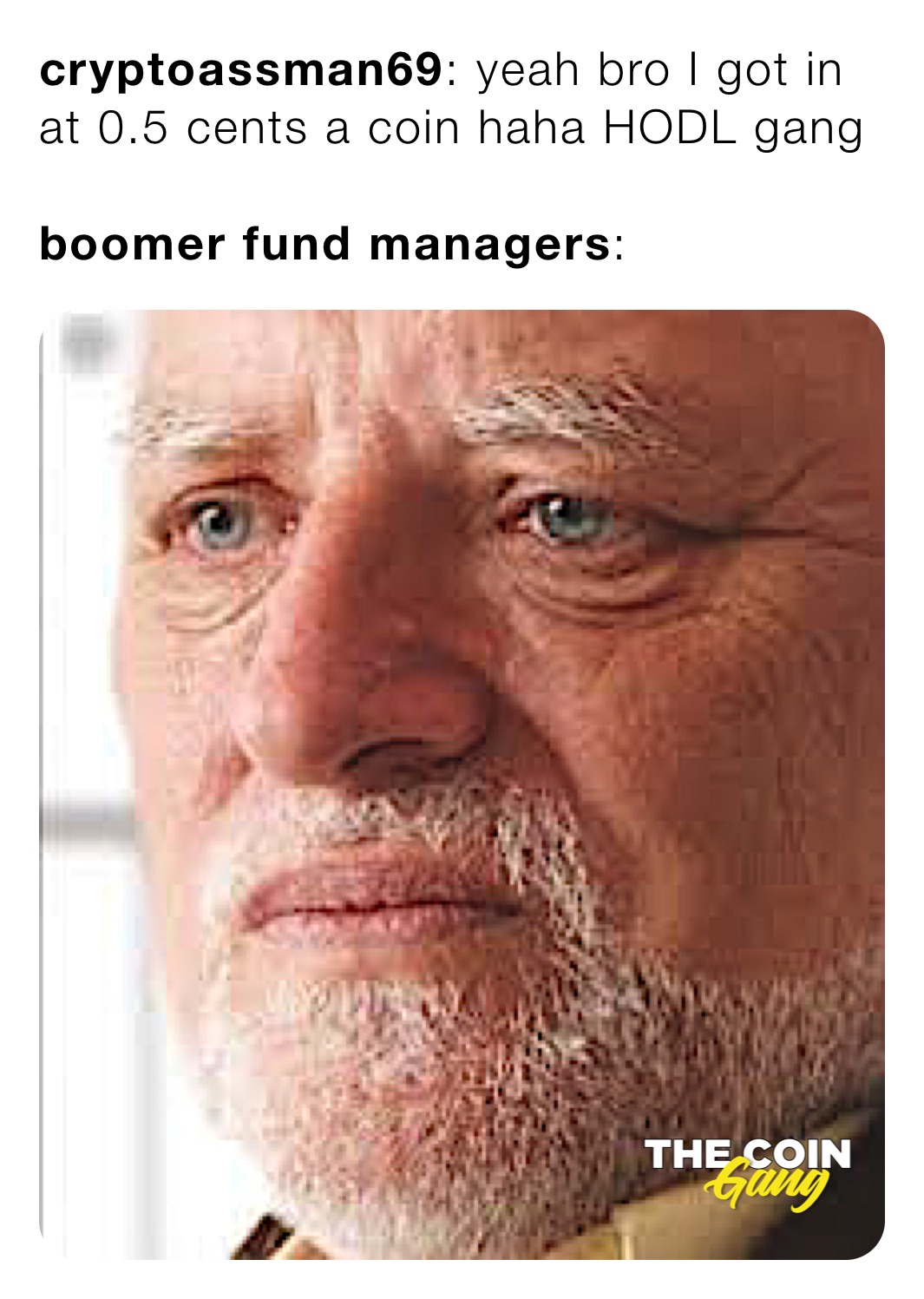 cryptoassman69: yeah bro I got in at 0.5 cents a coin haha HODL gang ...