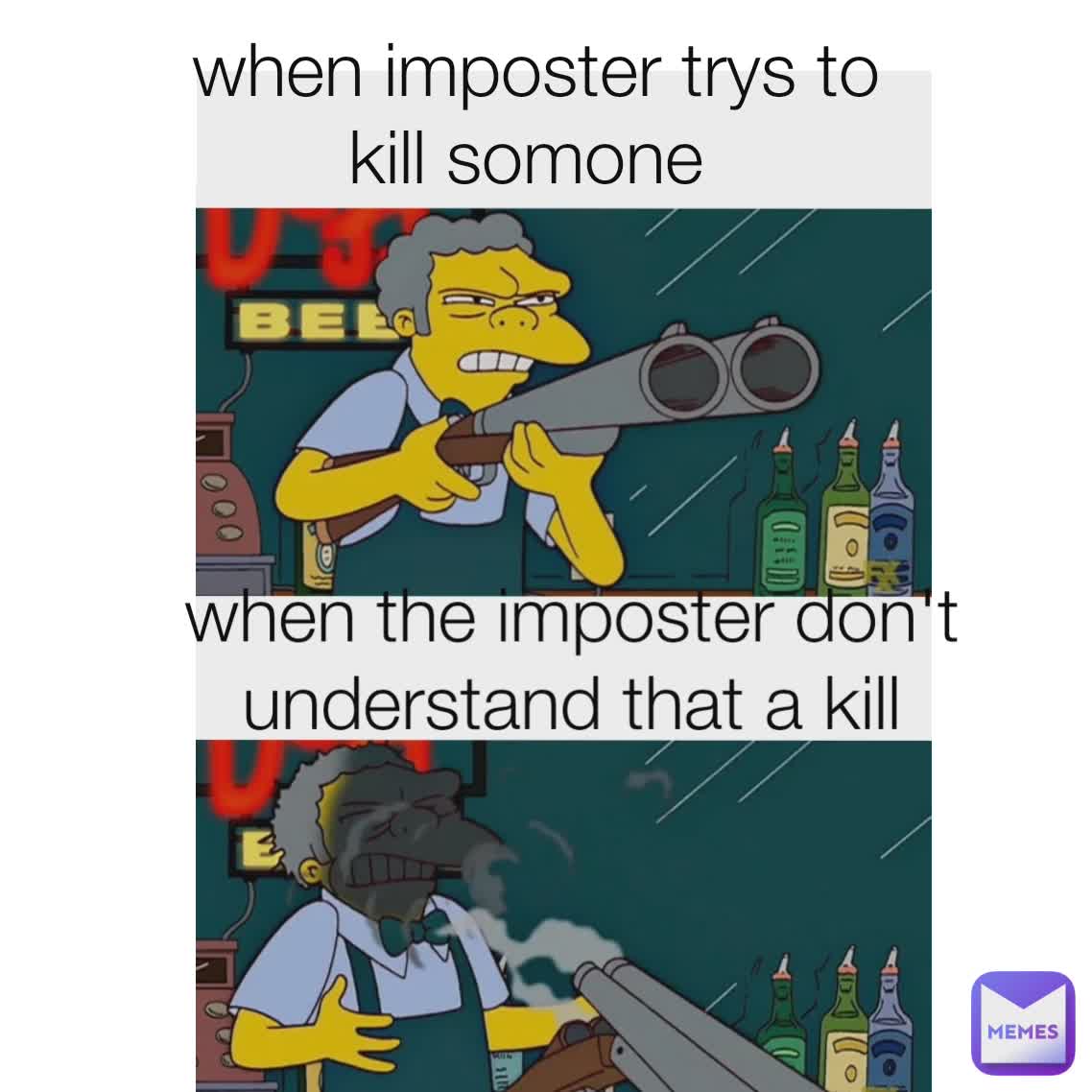 when imposter trys to kill somone when the imposter don't understand ...