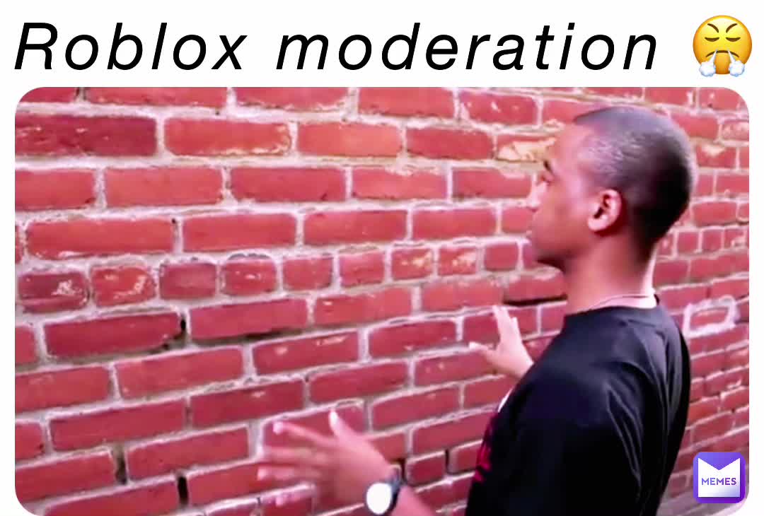 Roblox moderation 😤 | @EL_ANTO | Memes