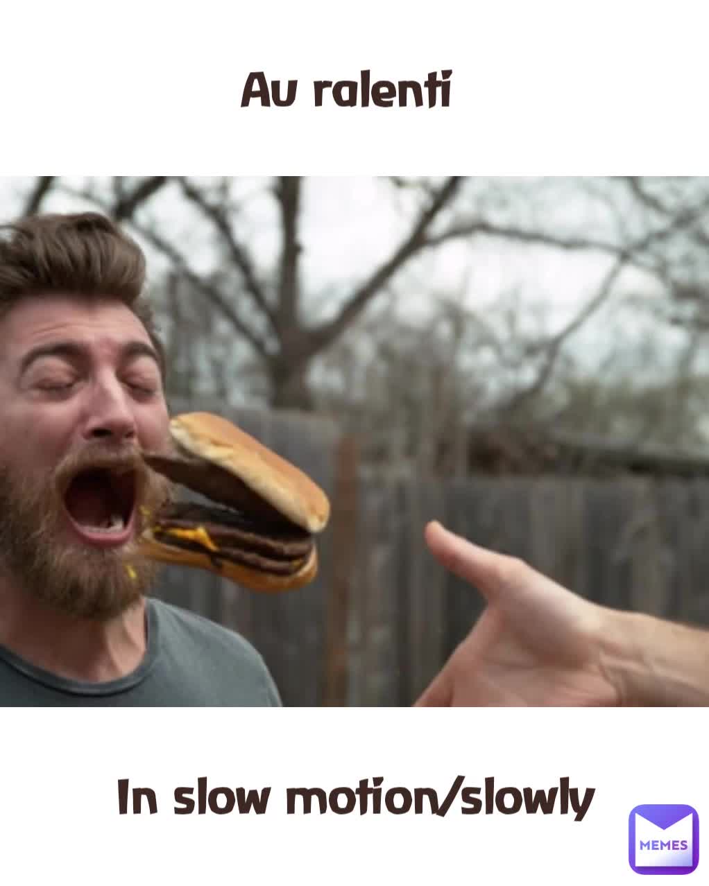 In slow motion/slowly Au ralenti | @MissieGee | Memes