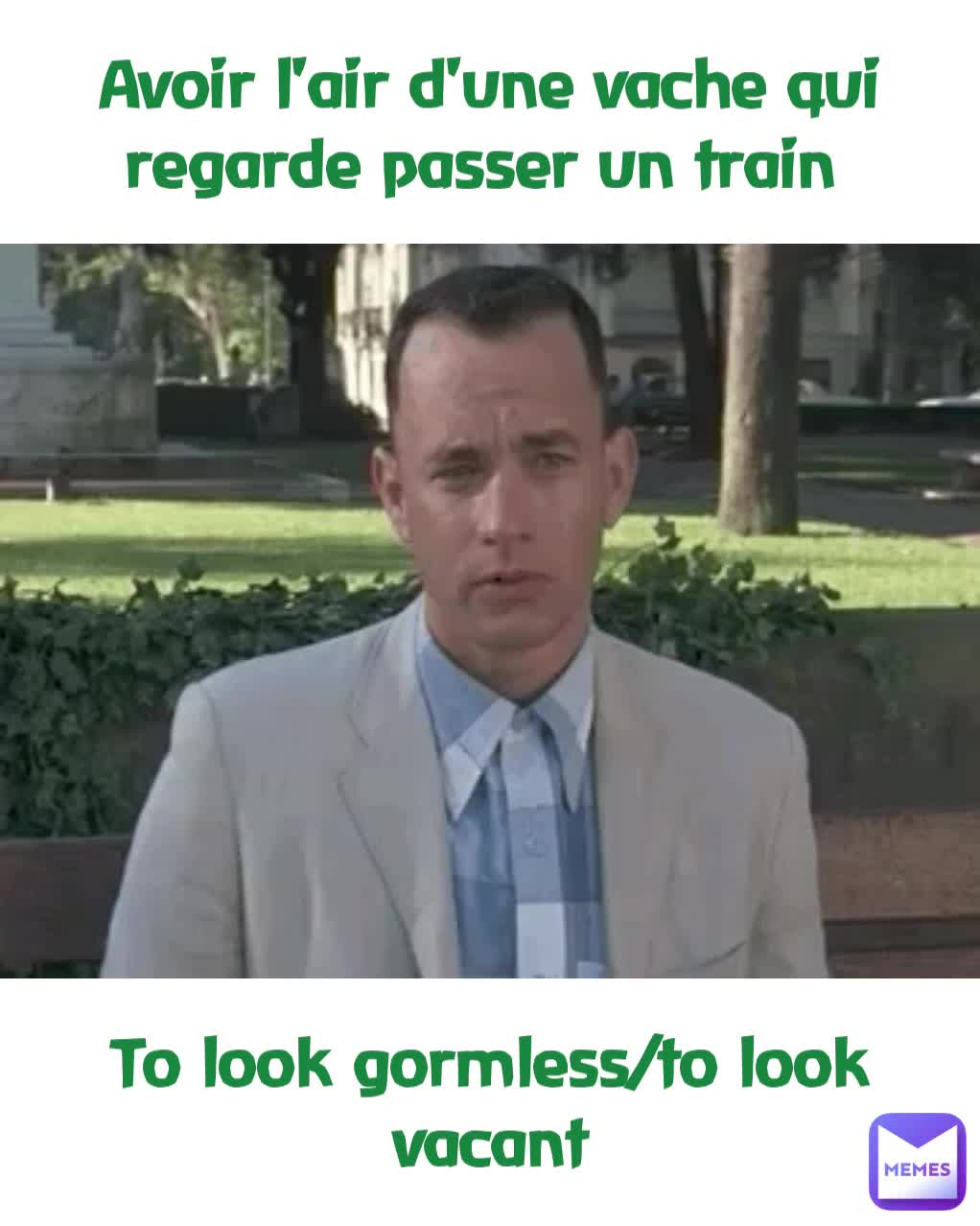 To look gormless/to look vacant Avoir l'air d'une vache qui regarde ...