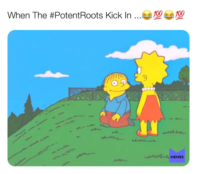 Post by @PotentRoots | Memes