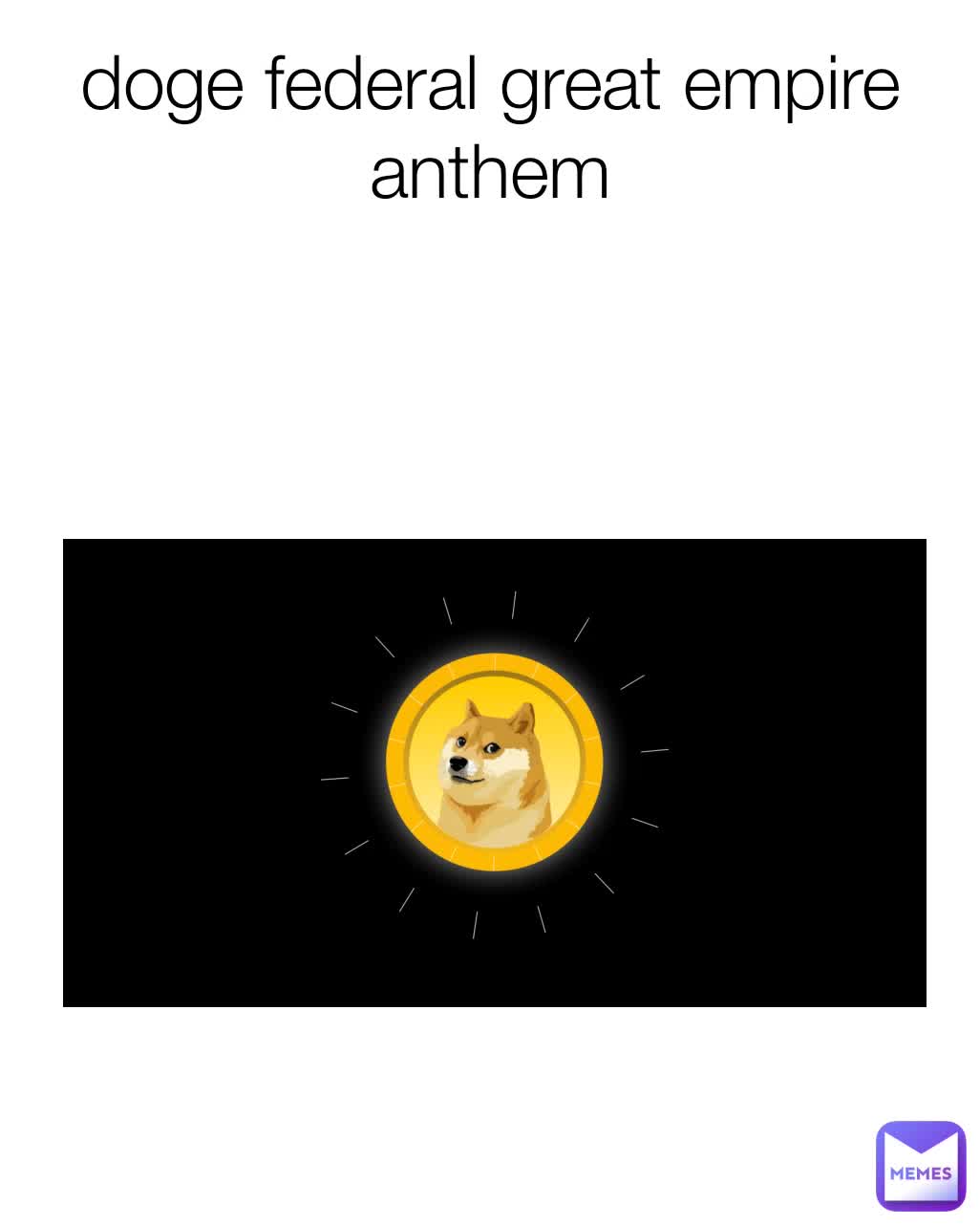 doge federal great empire anthem | @Doge97 | Memes