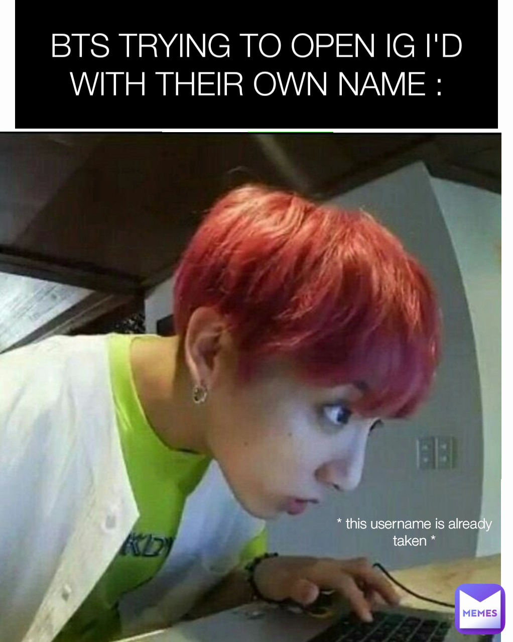 BTS TRYING TO OPEN IG I D WITH THEIR OWN NAME This Username Is bts-trying-to-open-ig-i-d-with-their-own-name-this-username-is