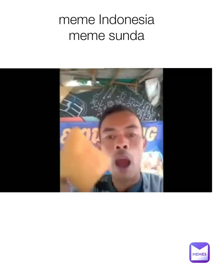 meme Indonesia meme sunda | @snackmemes | Memes