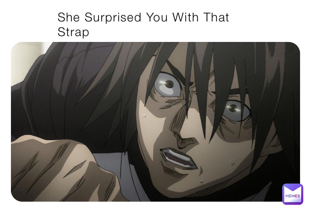 She Surprised You With That Strap | @Divine_One | Memes