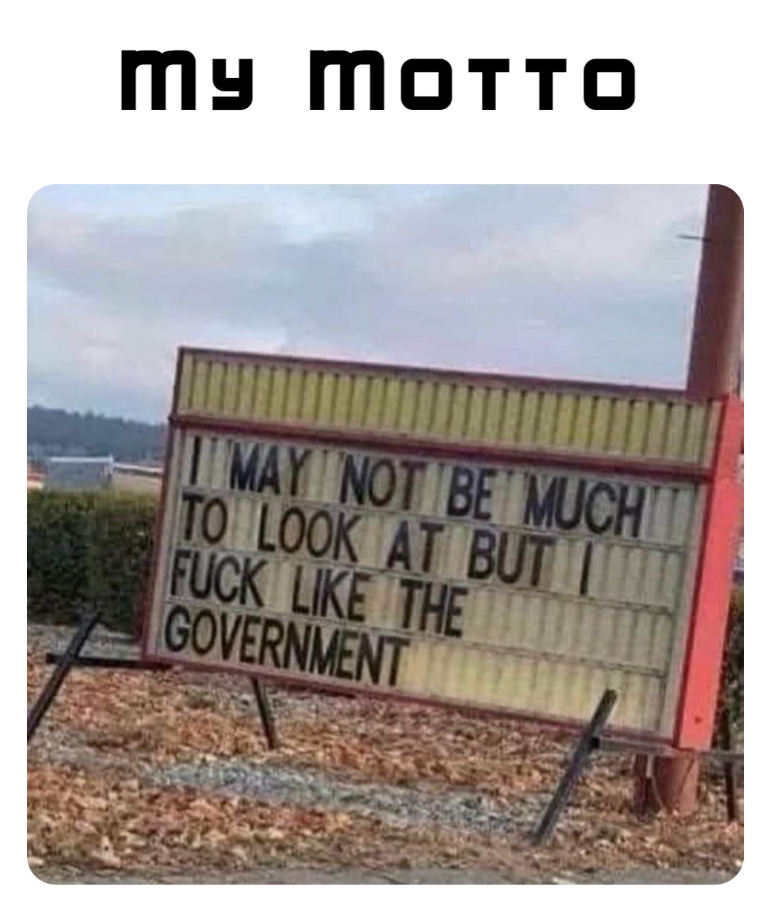 My Motto | @Xobe | Memes