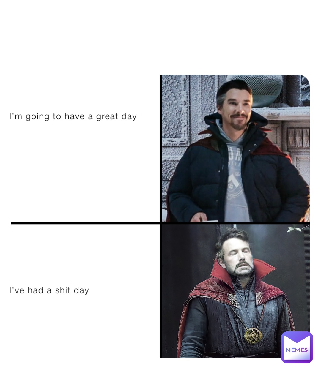 I’m going to have a great day I’ve had a shit day | @dakotalimburn | Memes