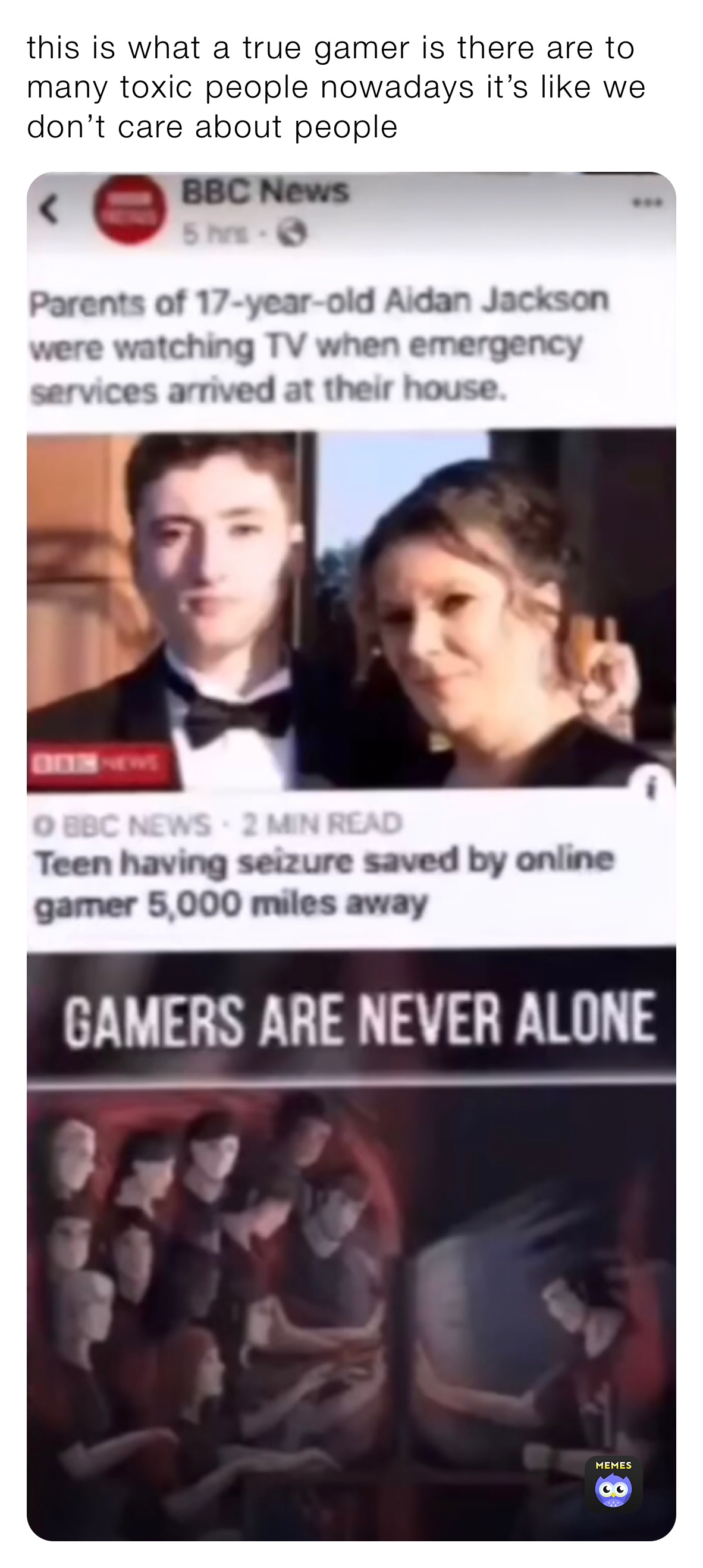 this is what a true gamer is there are to many toxic people nowadays it ...