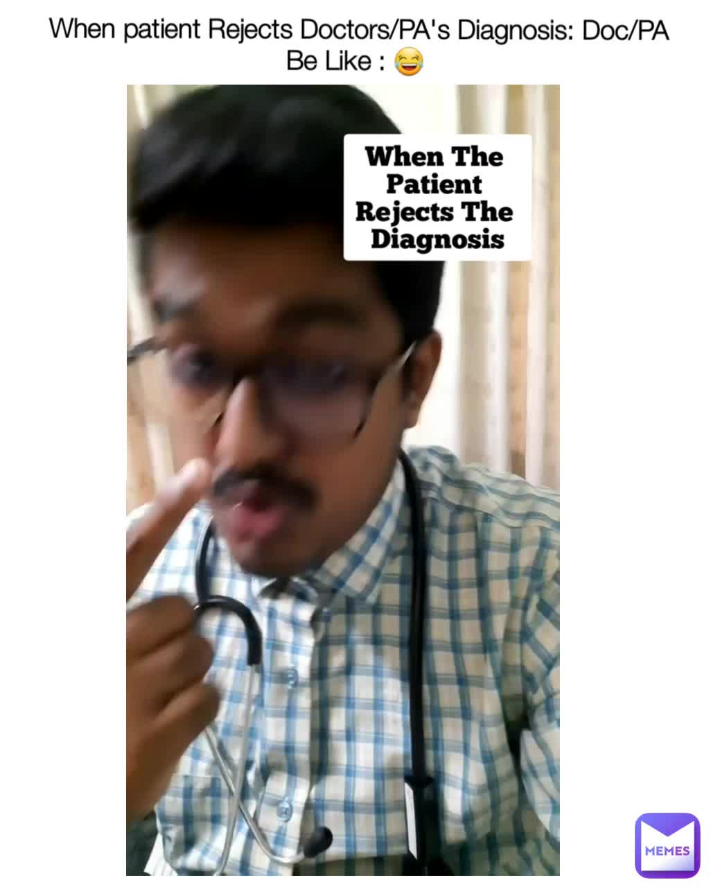 When patient Rejects Doctors/PA's Diagnosis: Doc/PA Be Like : 😂 ...