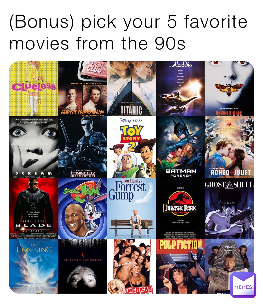 (Bonus) pick your 5 favorite movies from the 90s ...