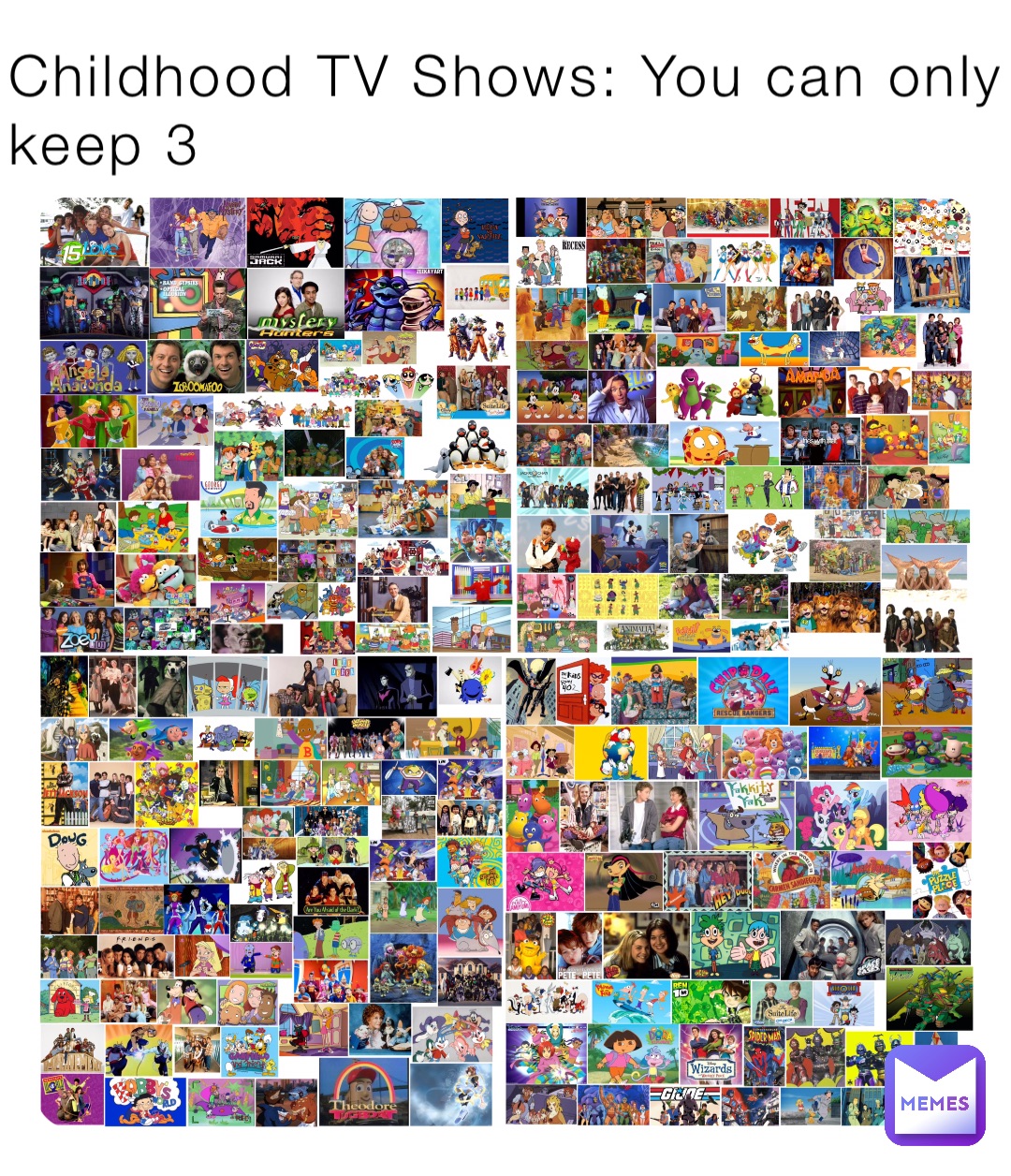 Childhood TV Shows: You can only keep 3 | @PrincessSokphannyTith | Memes