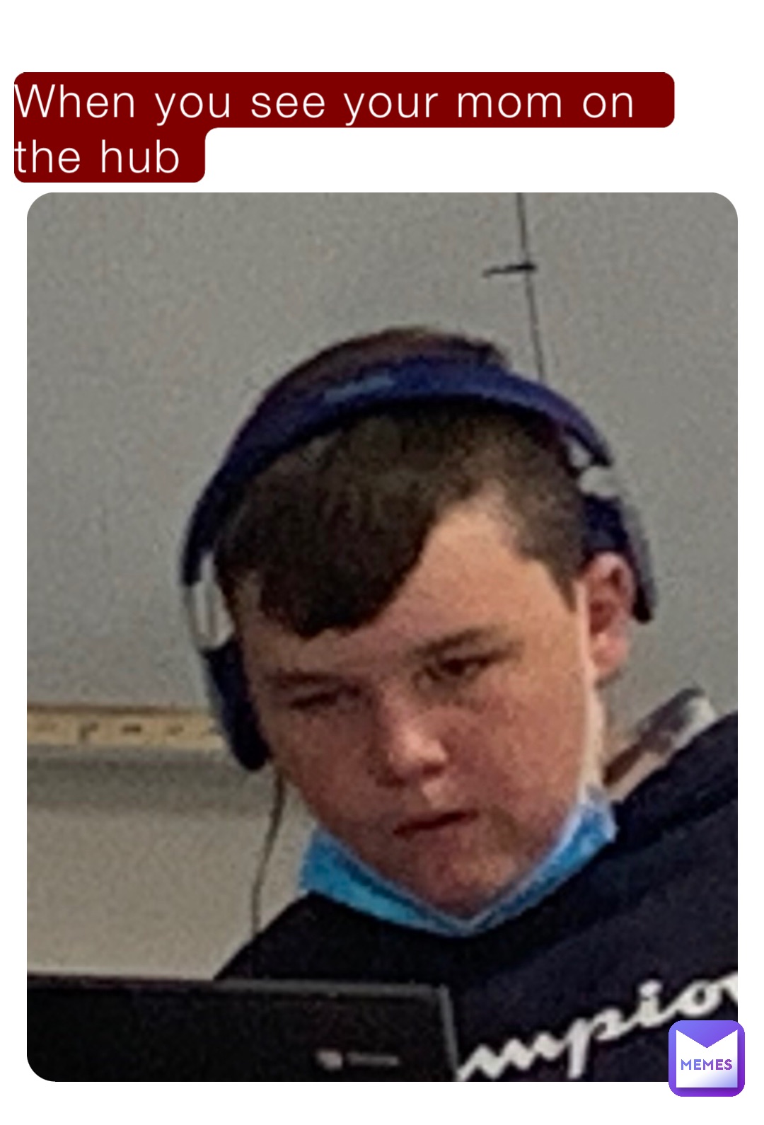 When you see your mom on the hub | @the_rat69 | Memes