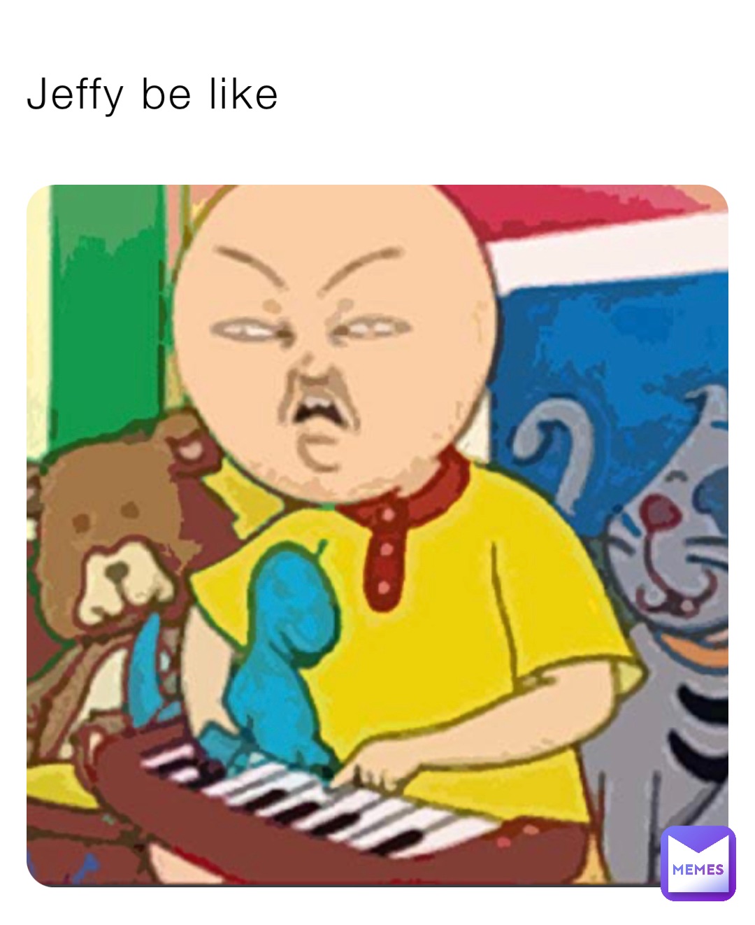 Jeffy be like | @sina_the_bina | Memes